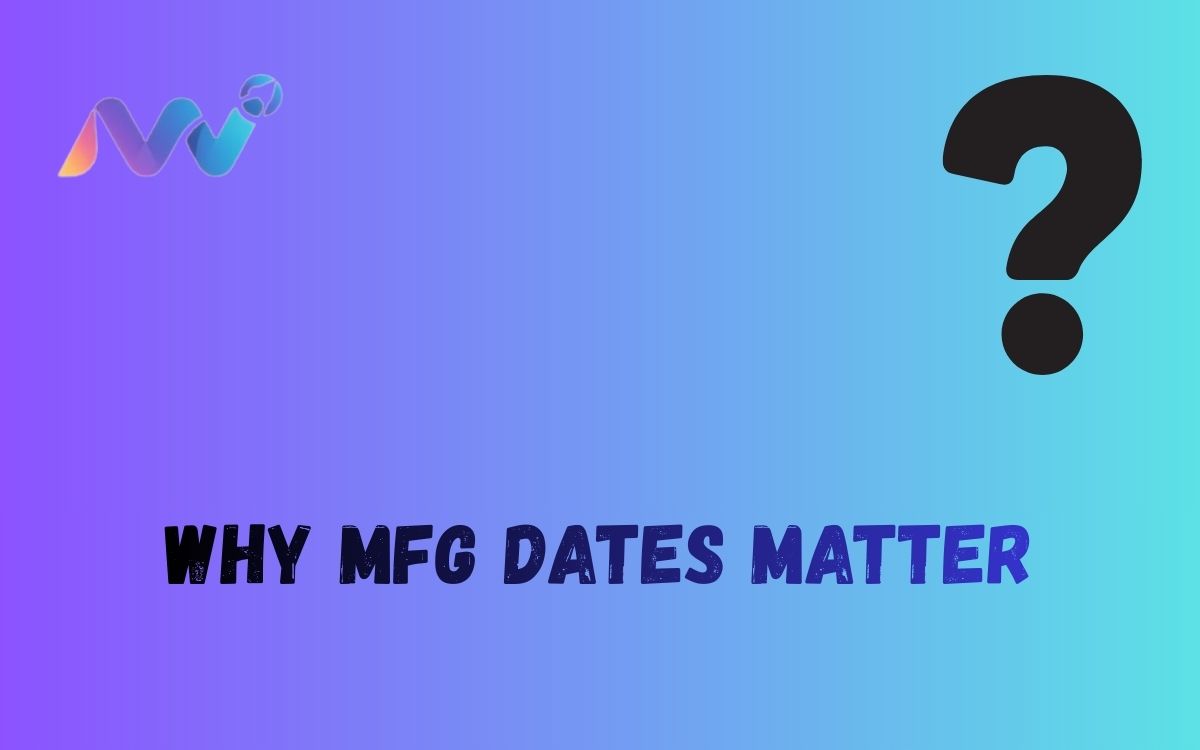 (MFG Date Meaning)What Does "MFG Date" Mean? MFG vs. EXP.
